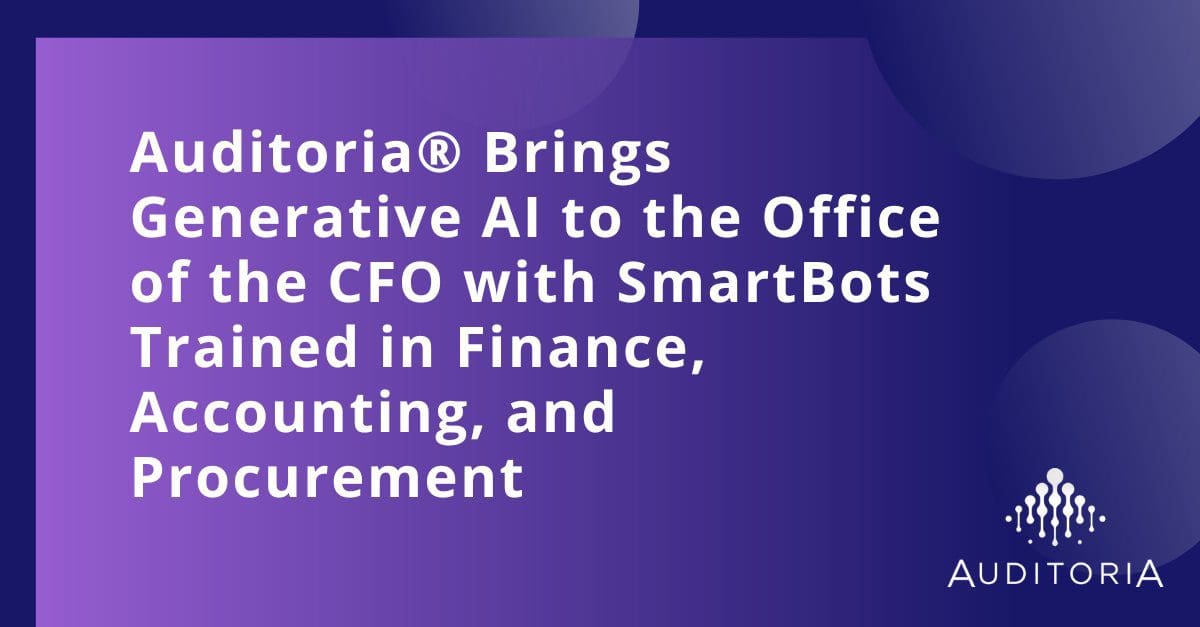 Auditoria® Brings Generative AI to the Office of the CFO with SmartBots ...